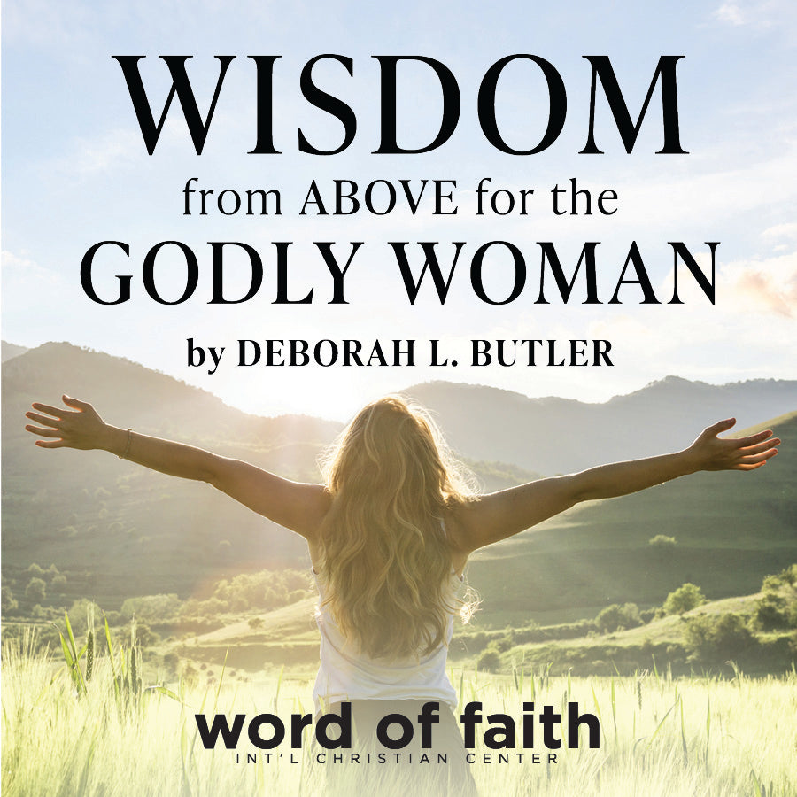 Wisdom from Above for the Godly Woman – Word of Faith Faith Food Book Store