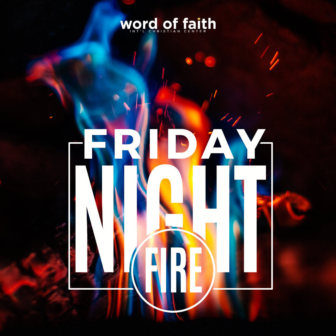 Friday Night Fire - What is Your Reality? – Word of Faith Faith Food ...