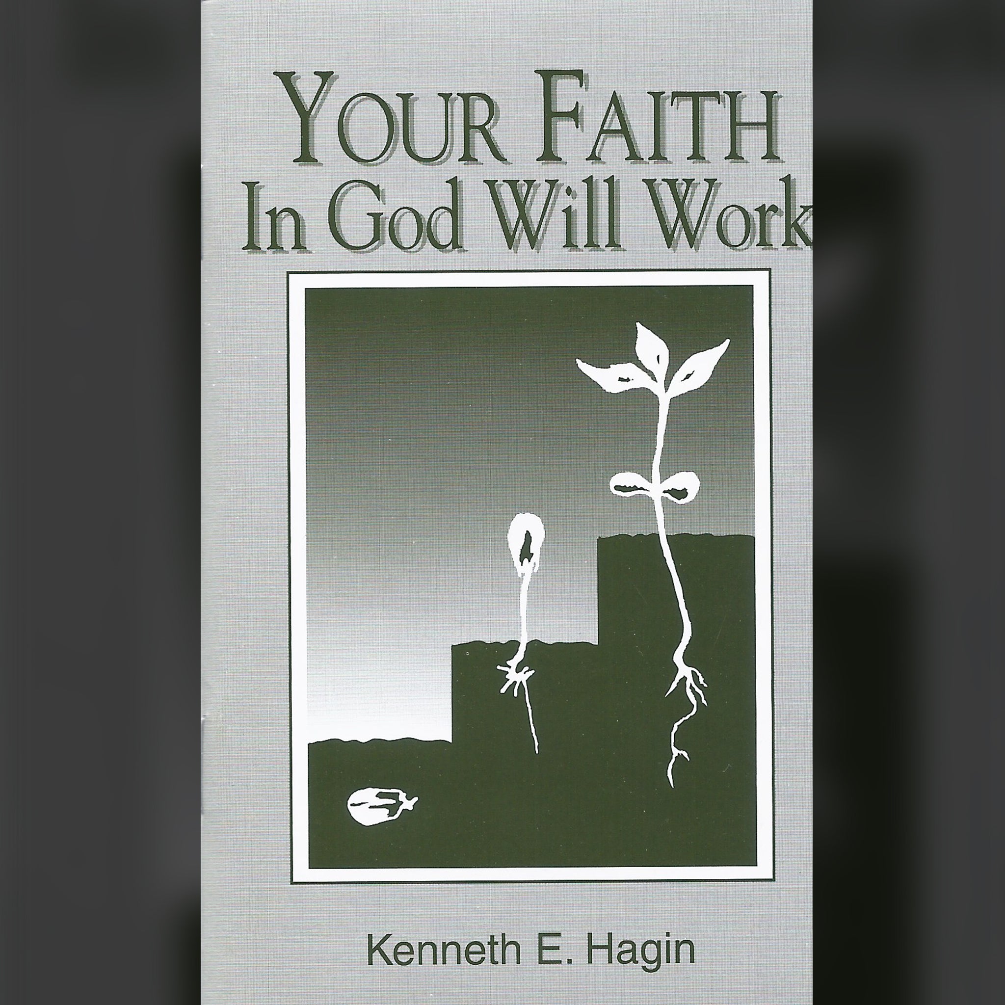 Your Faith in God Will Work – Word of Faith Faith Food Book Store